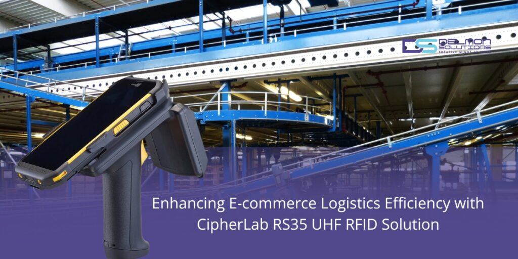 Enhancing E-commerce Logistics Efficiency with CipherLab's RS35 and UHF ...