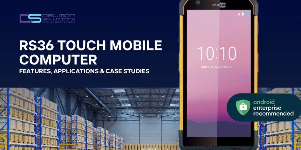 CipherLab RS36 Series Touch Mobile Computer : Features, Applications ...